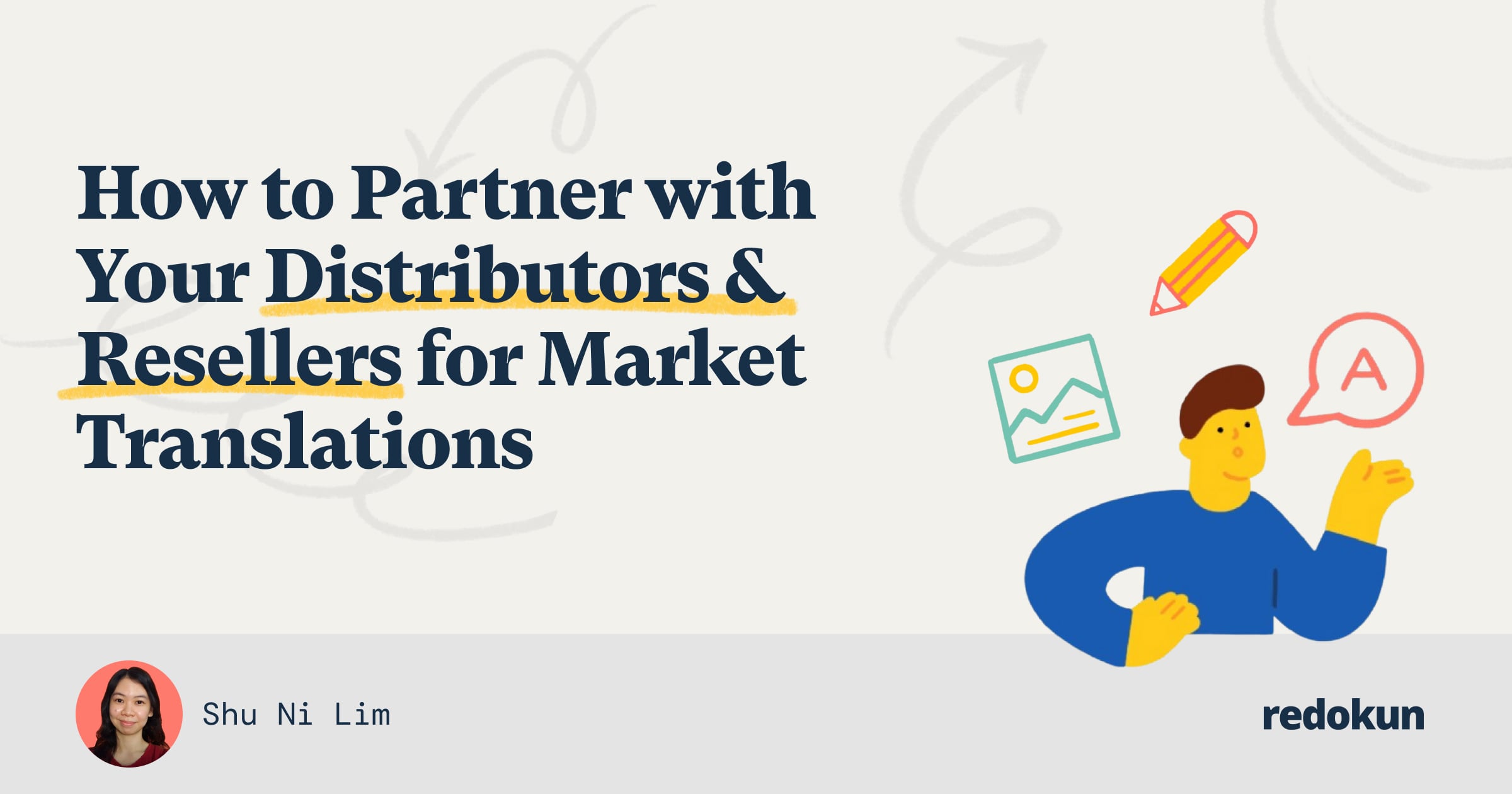 How to Partner with Your Distributors & Resellers for Market Translations | Redokun Blog